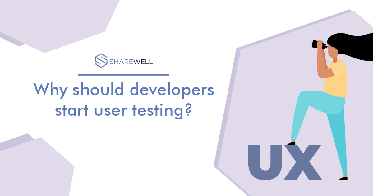 Why should software developers start user testing? | Sharewell